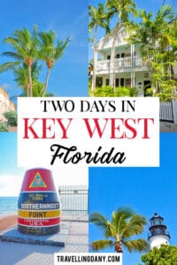 Key West Itinerary: 2 Days of Fun and Relax in Paradise! - Travelling Dany